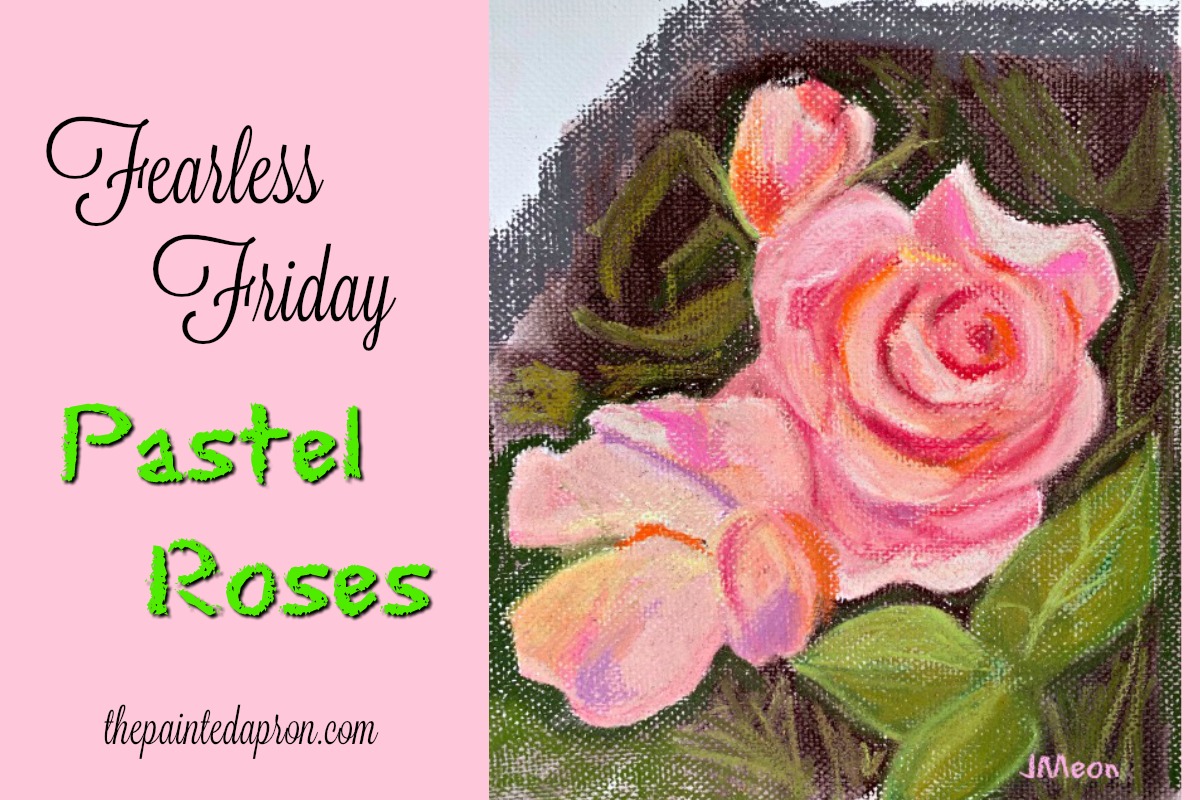 Fearless Friday Pastel Roses | The Painted Apron